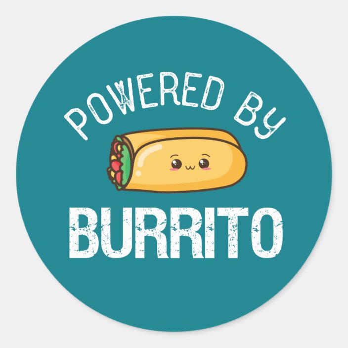 Funny Quote Burrito and Mexican Food Lover Classic Round Sticker ...