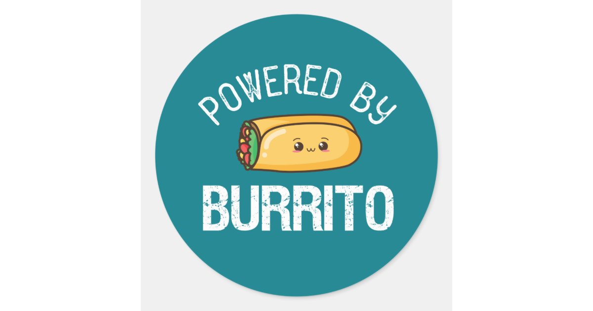 Funny Quote Burrito and Mexican Food Lover Classic Round Sticker | Zazzle