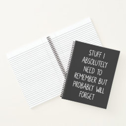 Funny Quote for Forgetful People List To Remember Notebook | Zazzle