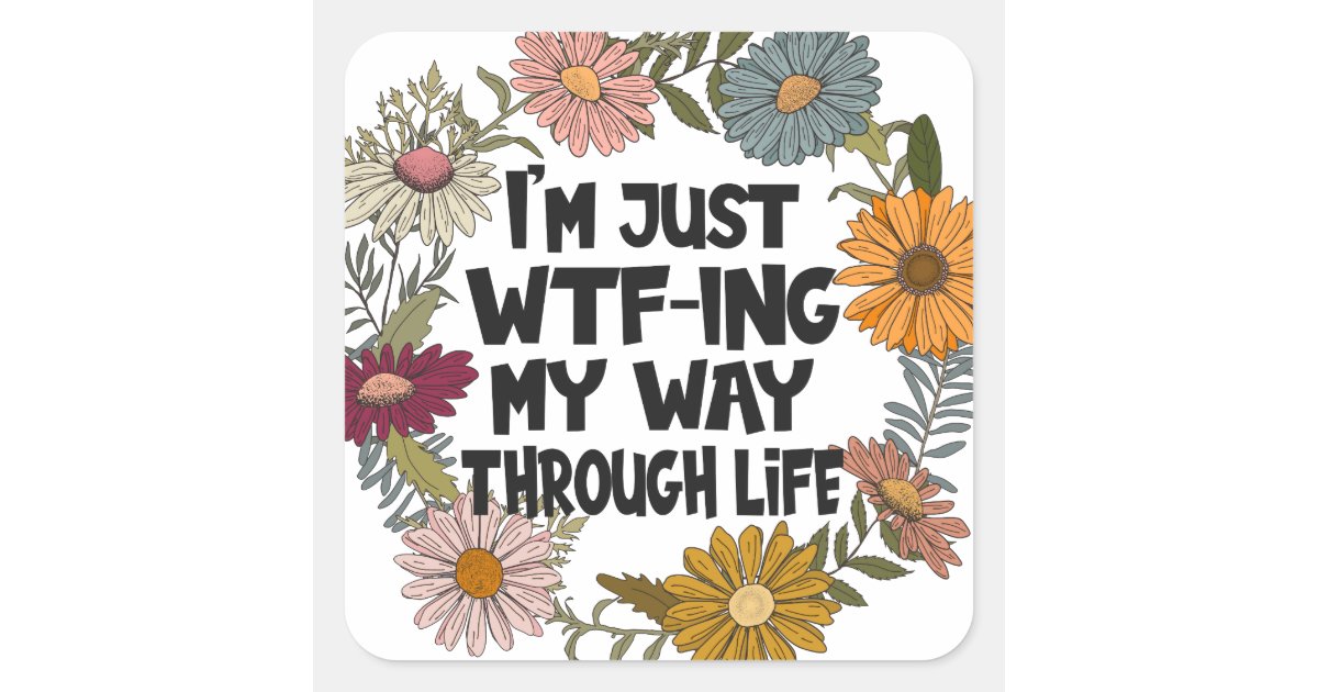 Funny Quote Life Sayings Mom Dad Parenthood Square Sticker | Zazzle