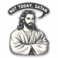 Funny Quote LOL Jesus Meme Not Today Sticker | Zazzle