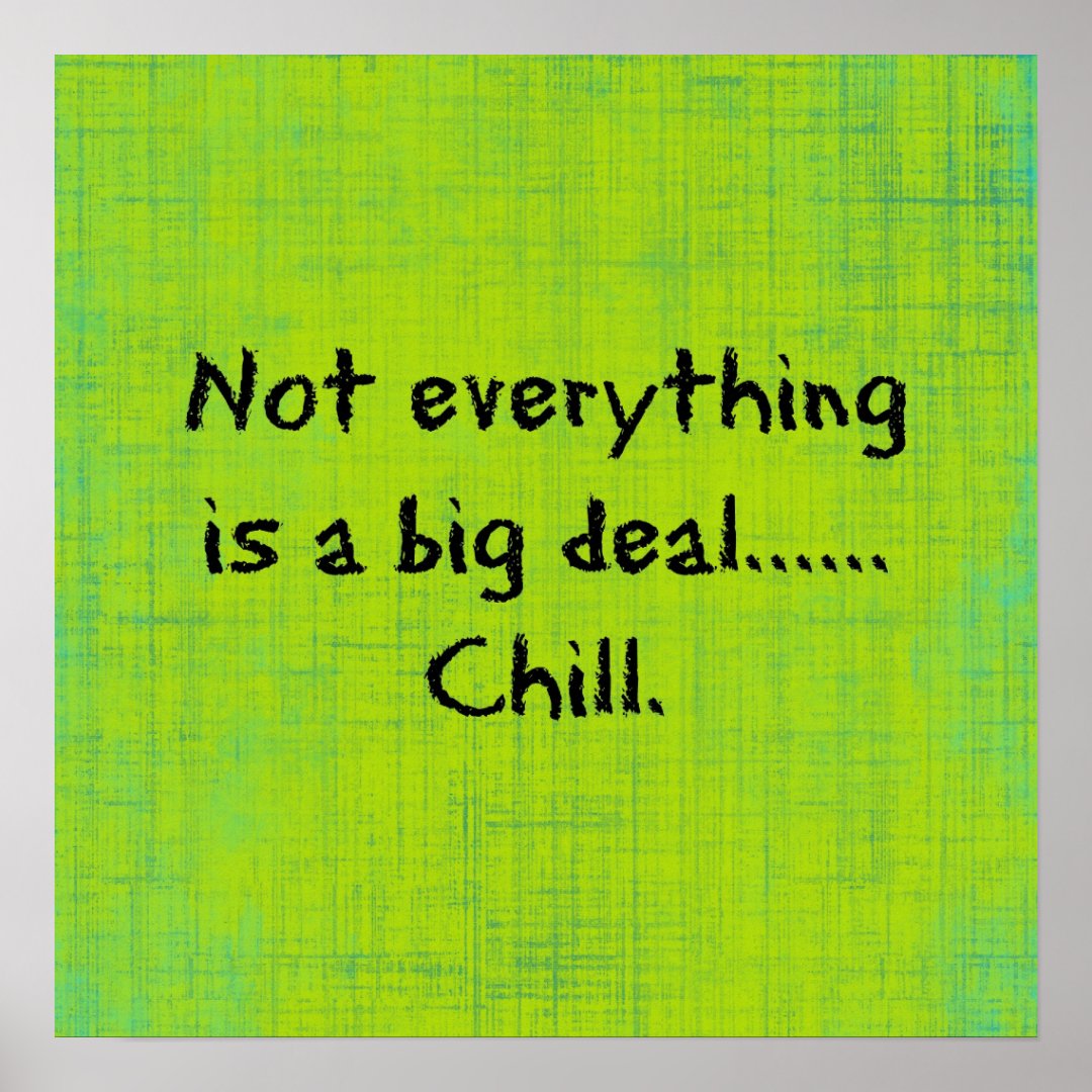 Funny Quote Not Everything is a big Deal Poster | Zazzle