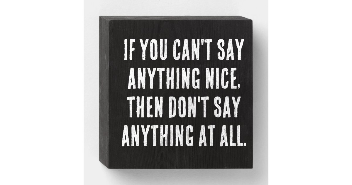 Funny Quote Saying wooden Box sign | Zazzle