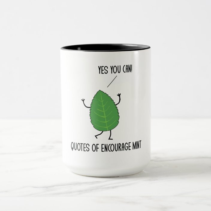 Funny Quotes Of Encourage Mint Puns Jokes Humor Mug | Zazzle.com