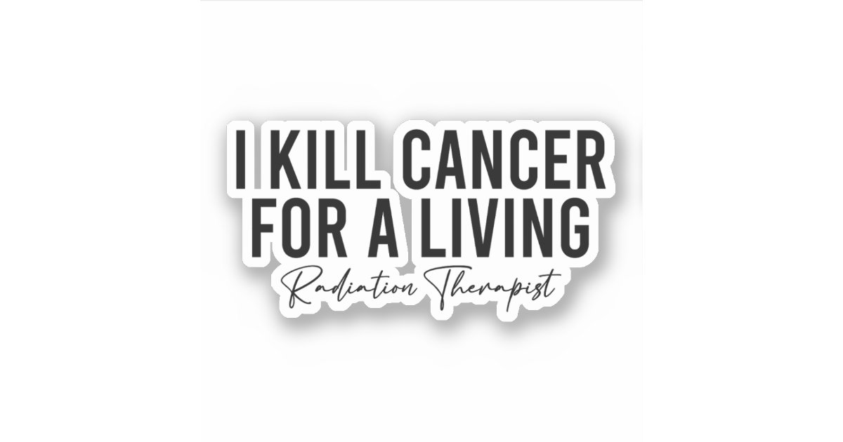 Funny Radiation Therapist Sticker | Zazzle