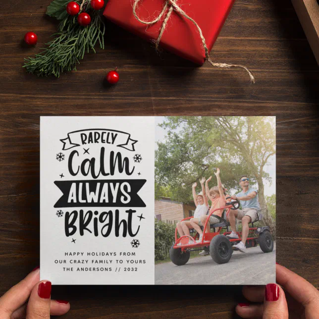 Funny Rarely Calm Always Bright Photo Holiday Card | Zazzle