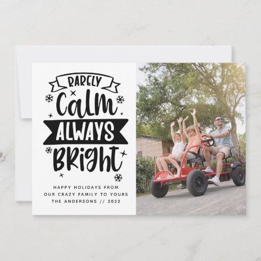 Funny Rarely Calm Always Bright Photo Holiday Card | Zazzle