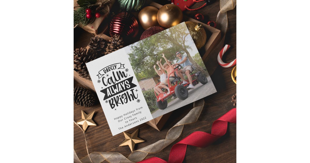 Funny Rarely Calm Always Bright Photo Holiday Card Flyer | Zazzle