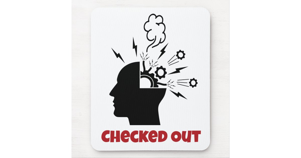 Funny Relatable Mentally Checked Out - I'm Tired Mouse Pad | Zazzle