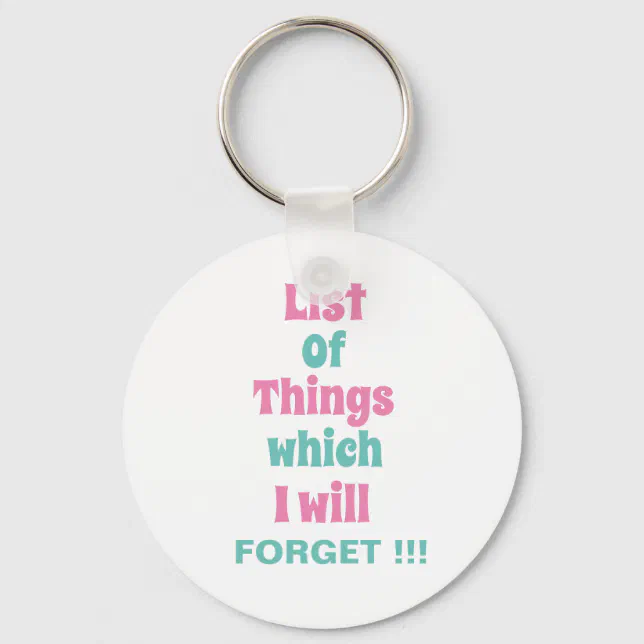 Funny Reminder for Forgetful People Don't Forget Keychain | Zazzle