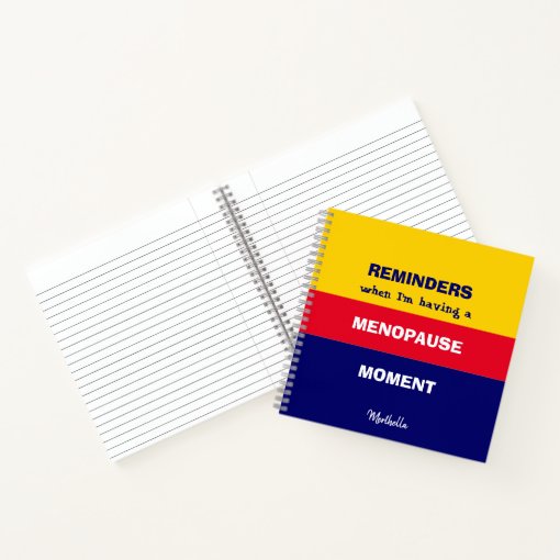 Funny REMINDERS MENOPAUSE MOMENT Notebook | Zazzle