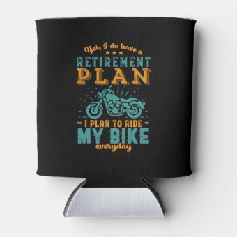 Funny Retired Bike Retirement Plan Ride Motorcycle Can Cooler | Zazzle