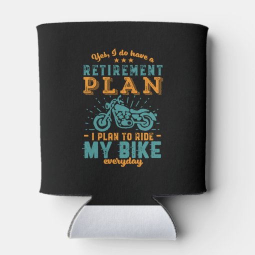 Funny Retired Bike Retirement Plan Ride Motorcycle Can Cooler | Zazzle
