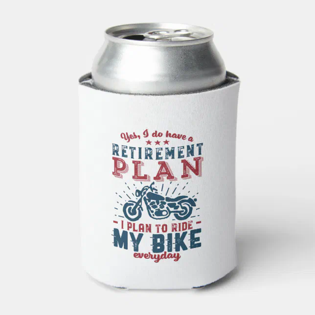 Funny Retired Biker Retirement Plan Ride My Bike Can Cooler | Zazzle