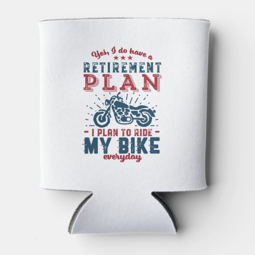 Funny Retired Biker Retirement Plan Ride My Bike Can Cooler | Zazzle