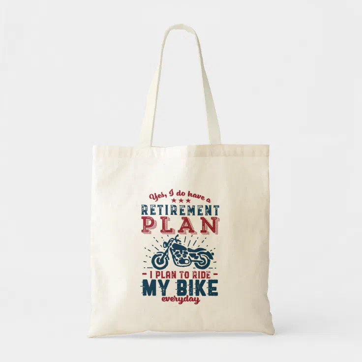 Funny Retired Biker Retirement Plan Ride My Bike Tote Bag | Zazzle