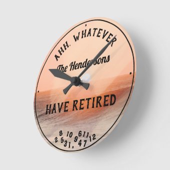 Funny Retired Couple Any Name Retirement Sunset Round Clock | Zazzle