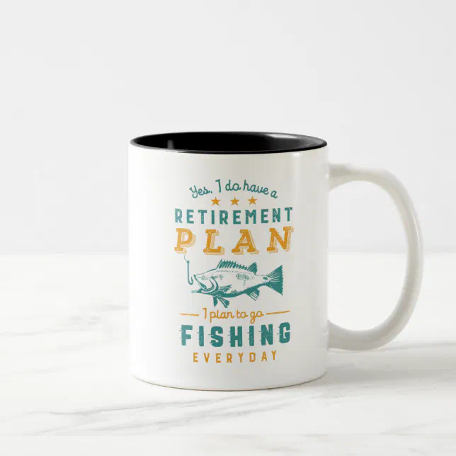 Funny Retired Fisherman Retirement Plan Go Fishing Two-Tone Coffee Mug ...