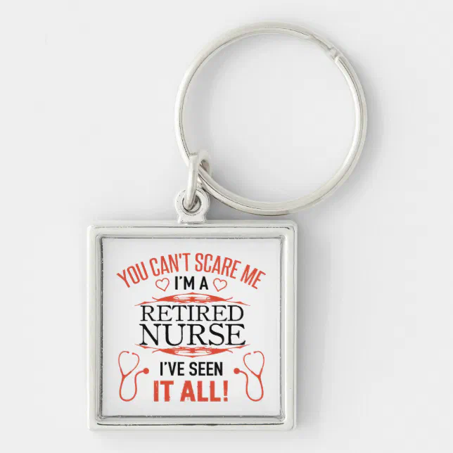 Funny Retired Nurse Keychain | Zazzle