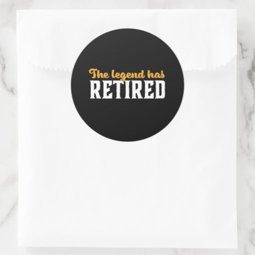 Funny Retired Retirement The Legend Has Retired Classic Round Sticker ...