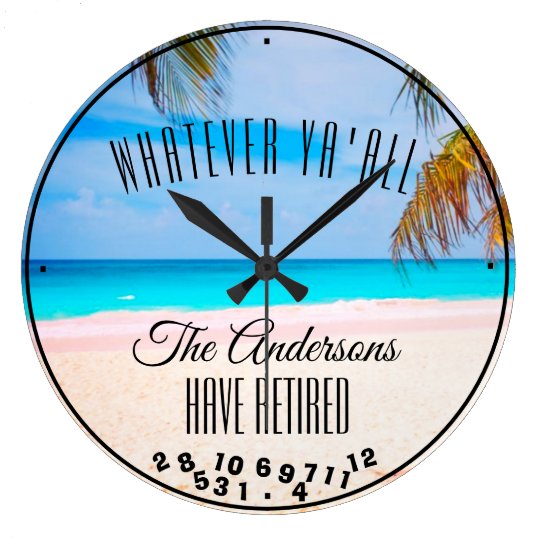 Funny Retirement Any Name Sandy Beach Ocean Large Clock | Zazzle.com