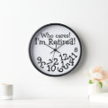 Funny Retirement Clock, Who Cares I'm Retired! Wall Clock | Zazzle