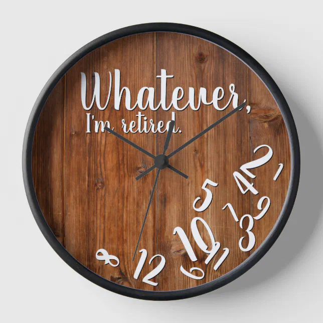 Funny Retirement I'm Retired Rustic Wood Clock | Zazzle