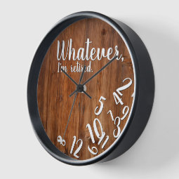 Funny Retirement I'm Retired Rustic Wood Clock | Zazzle