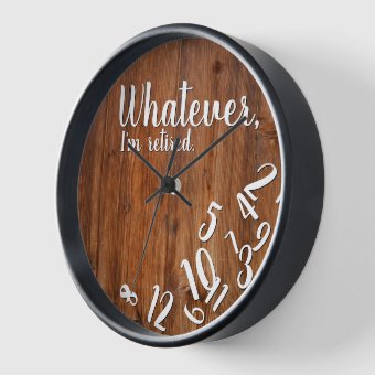 Funny Retirement I'm Retired Rustic Wood Clock | Zazzle
