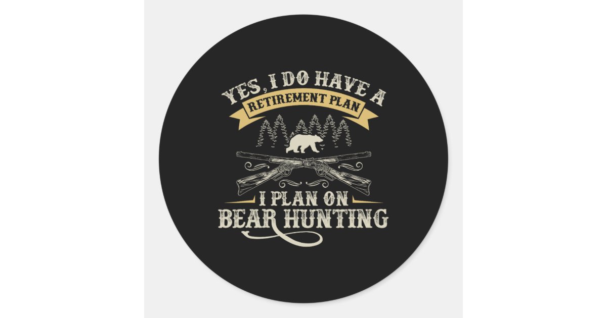 Funny Retirement Plan Hunting Lover Graphic For Be Classic Round ...