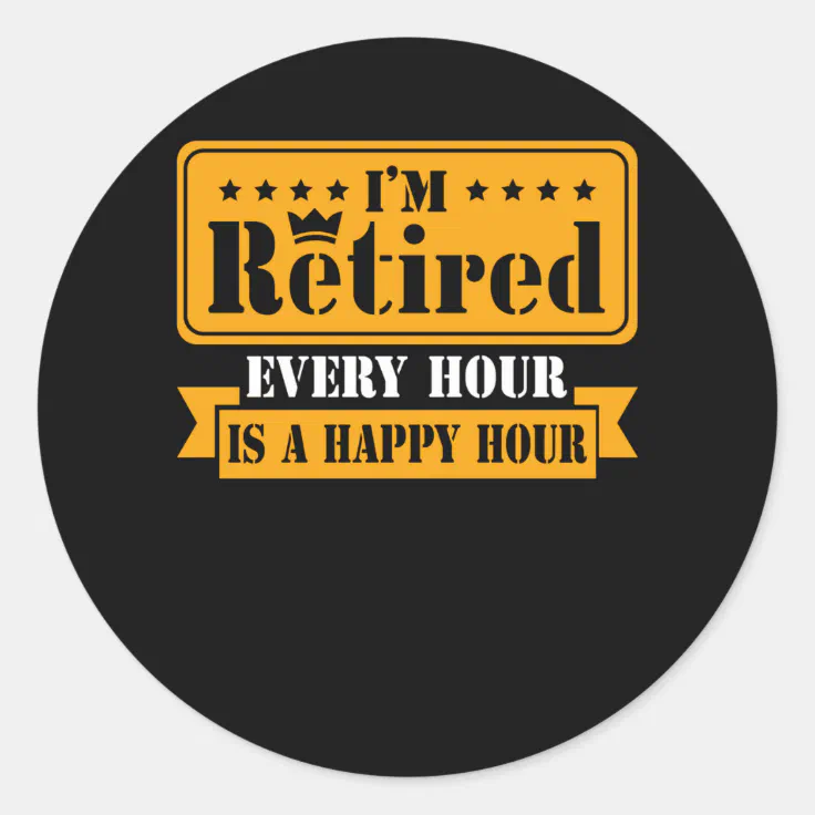Funny Retirement Quote 2021 Men Women Retired Classic Round Sticker ...