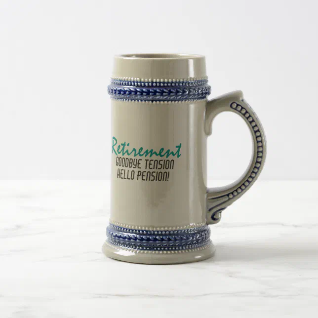 Funny Retirement Quote Beer Stein | Zazzle