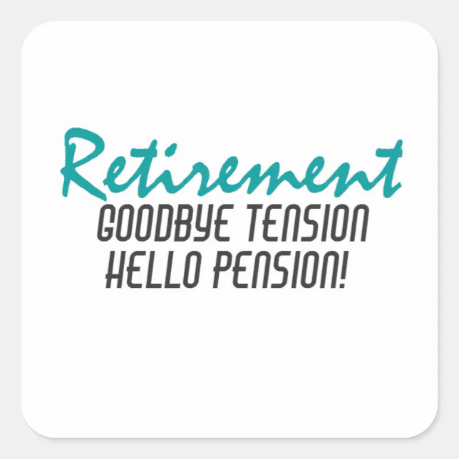 Funny Retirement Quote Square Sticker | Zazzle