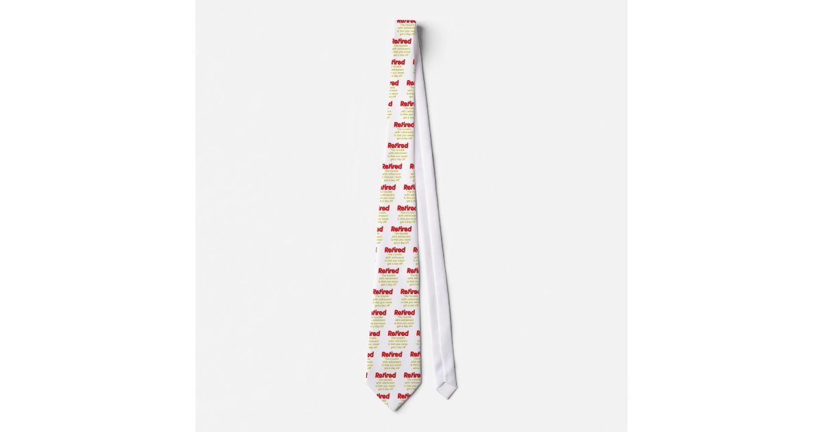 Funny Retirement Saying Neck Tie | Zazzle