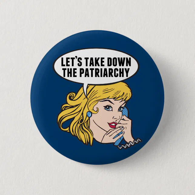 Funny Retro Feminist Pop Art Anti Patriarchy Button | Zazzle