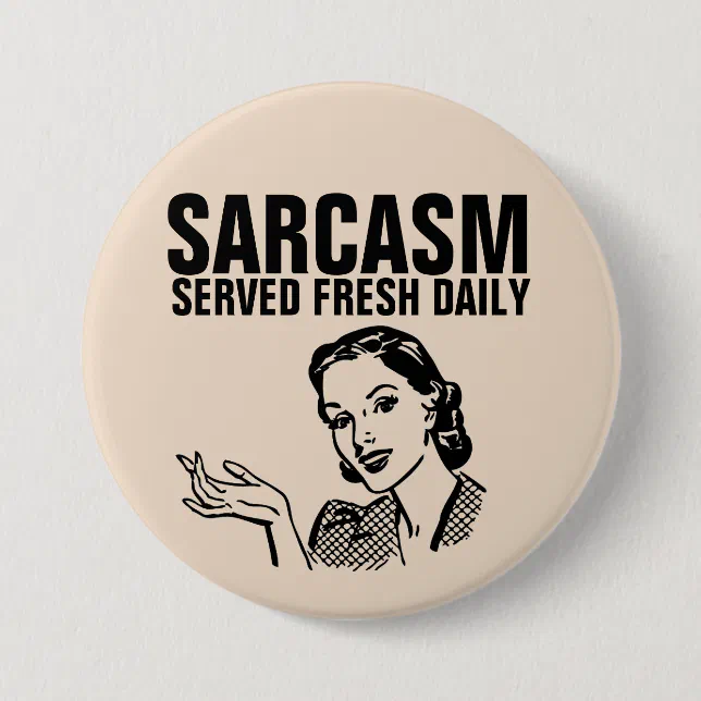 Funny Retro Housewife Button SARCASM SERVED DAILY | Zazzle