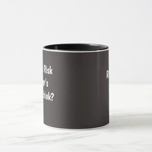 Funny Risk Manager Mug Risk Management Joke | Zazzle