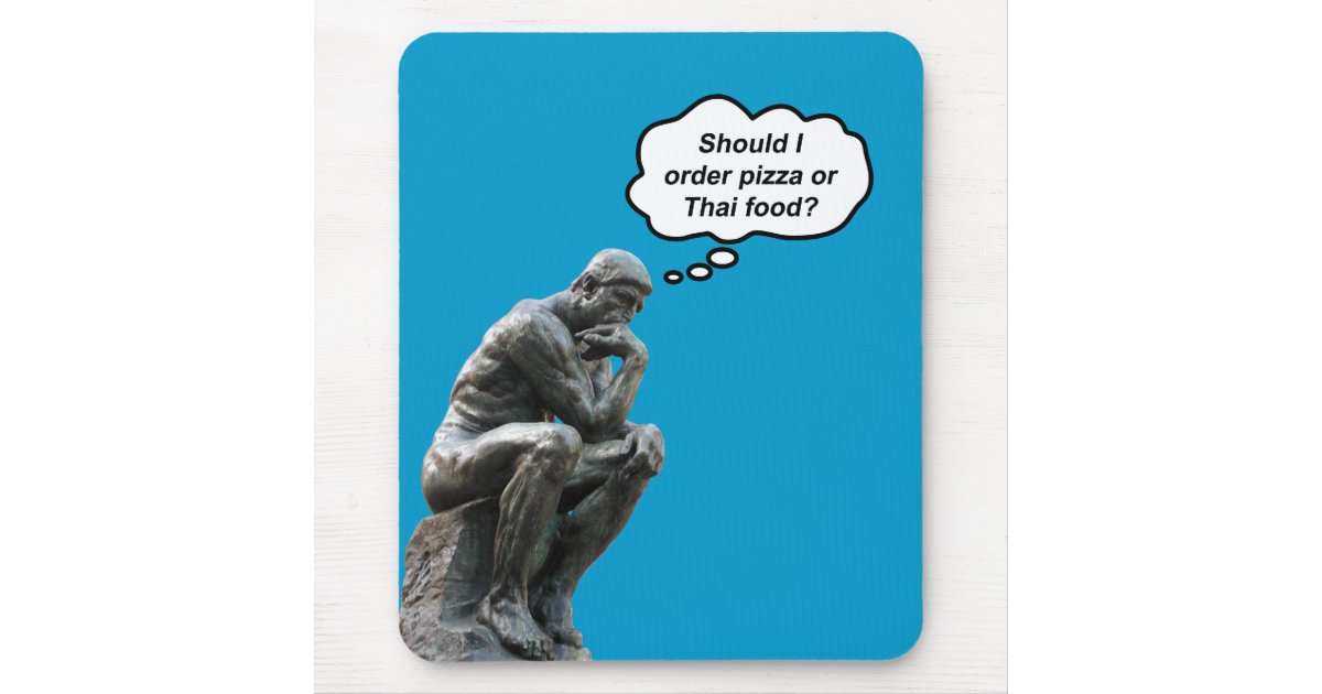 Funny Rodin Thinker Statue - Pizza or Thai Food? Mouse Pad | Zazzle