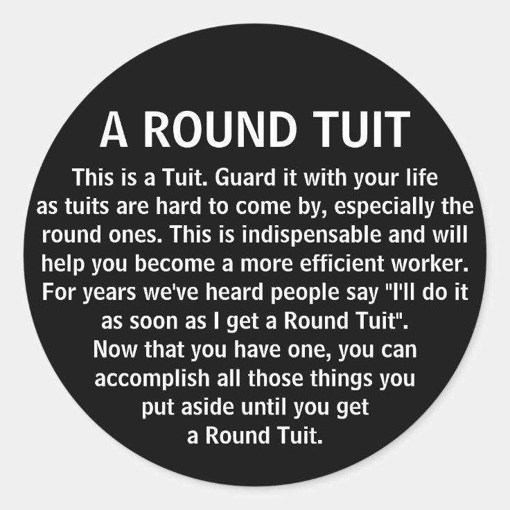 Funny Round Tuit Office Co Worker Humor Classic Round Sticker | Zazzle