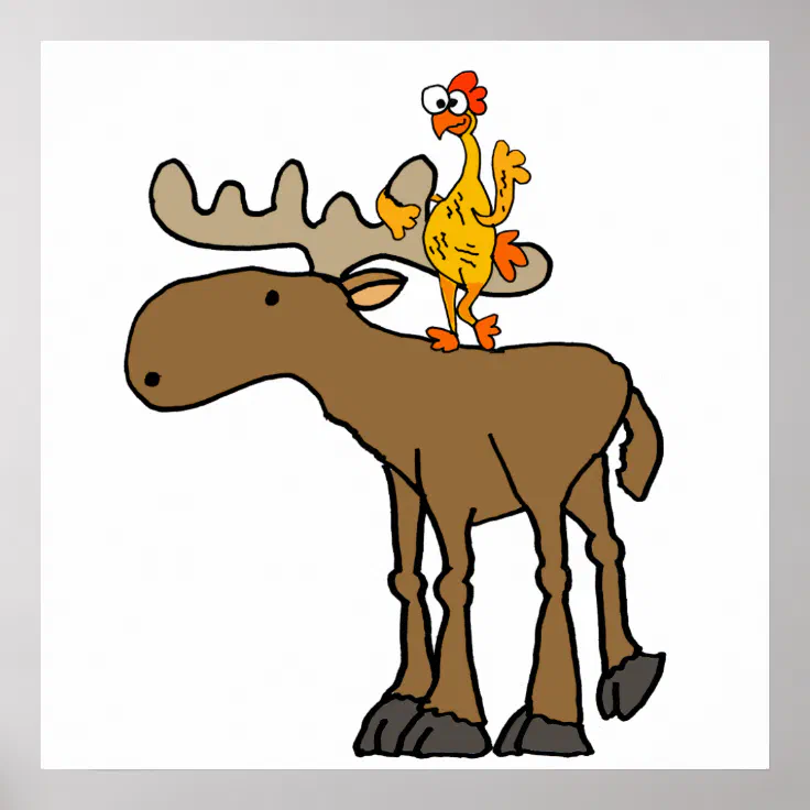 Funny Rubber Chicken Riding Moose Cartoon Poster | Zazzle