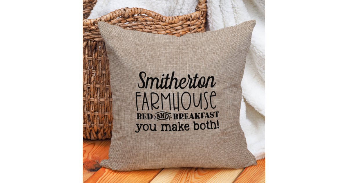 Funny Rustic Burlap Custom Farmhouse Bed Breakfast Throw Pillow | Zazzle