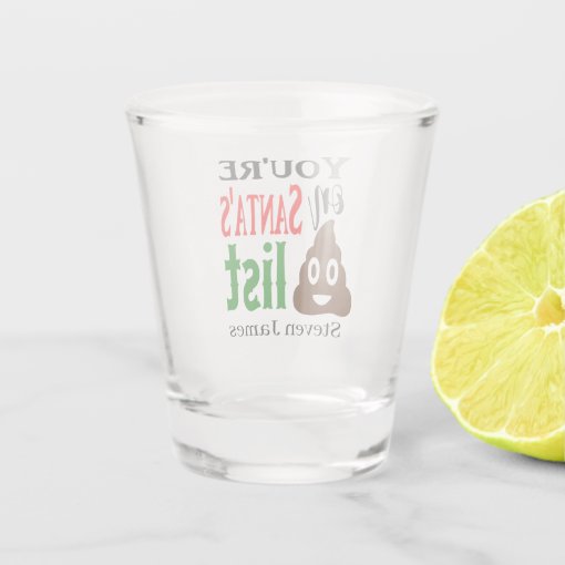 Funny Santa's poop list Holiday Christmas Shot Glass | Zazzle