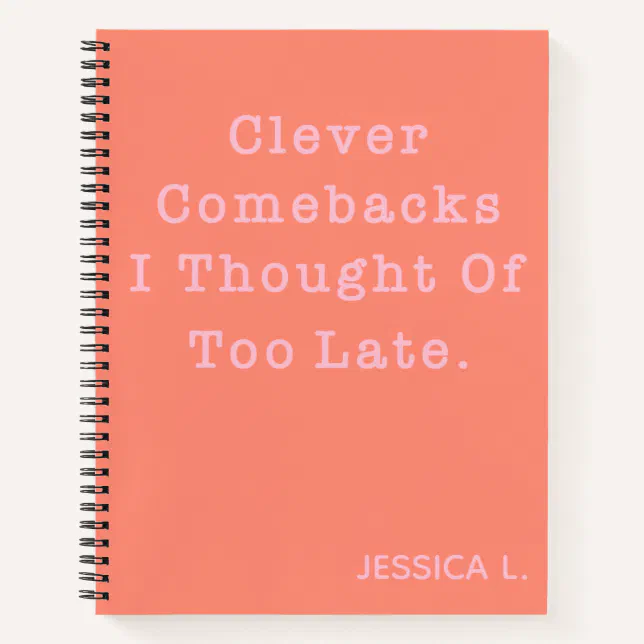 Funny Sarcastic Quote Cute Coral Personalized Notebook Zazzle