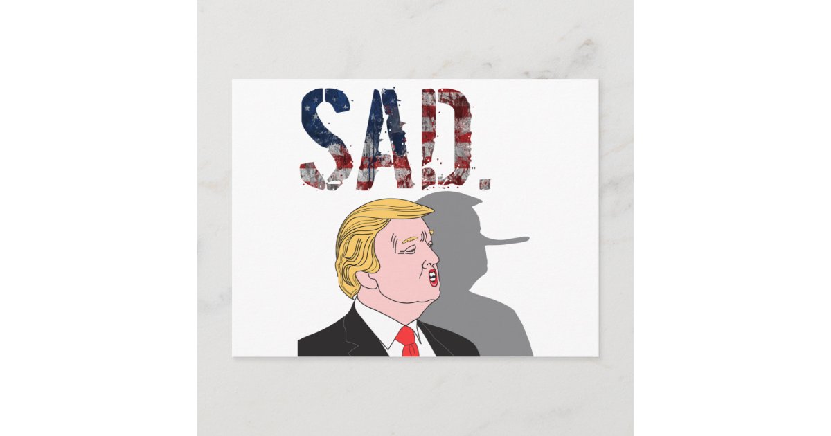 Funny sarcastic sad anti President Donald Trump Postcard | Zazzle