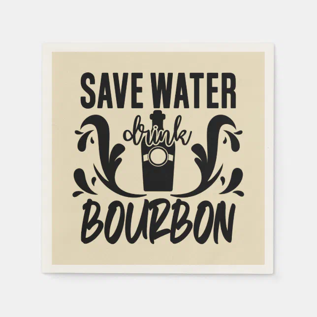 Funny save water drink bourbon word art napkins | Zazzle