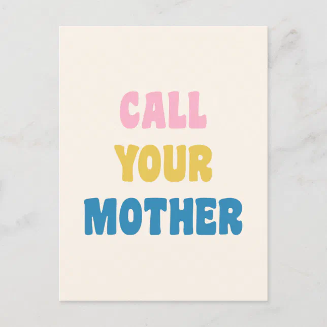 Funny Saying Call Your Mother Cute Quote Design Postcard | Zazzle