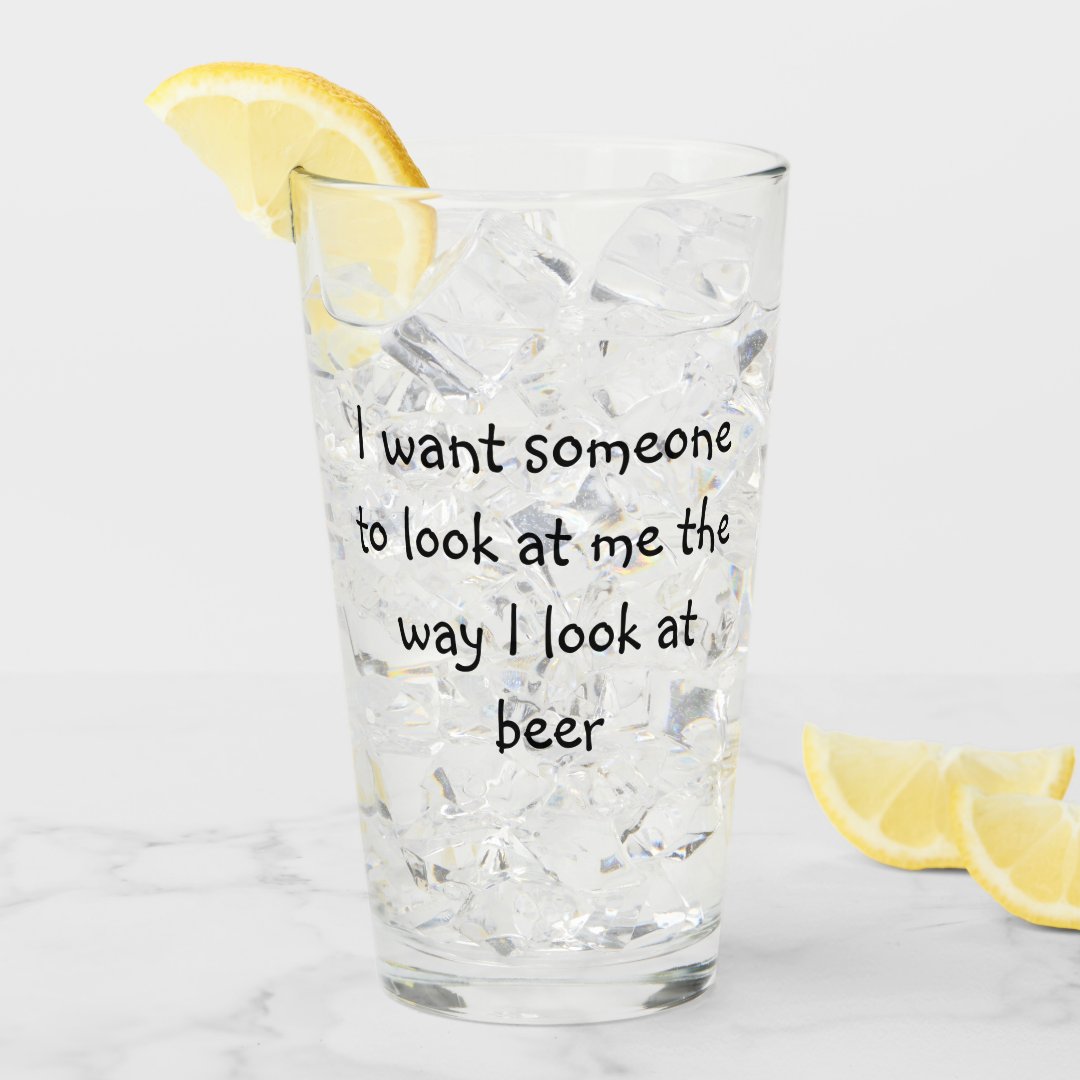 Funny Saying Drinking Beer Pint Glass | Zazzle