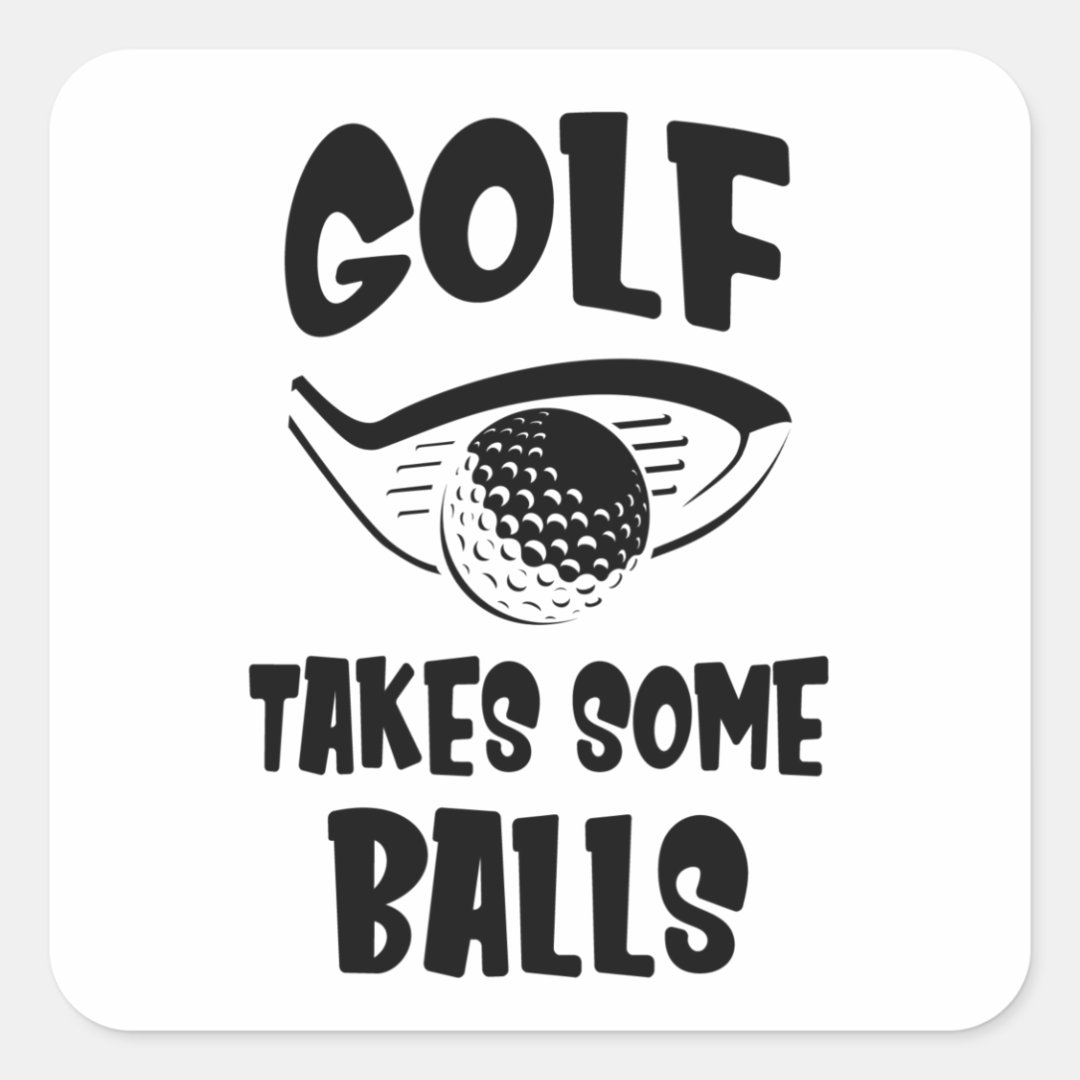 Funny Saying Golf Golfer Square Sticker | Zazzle