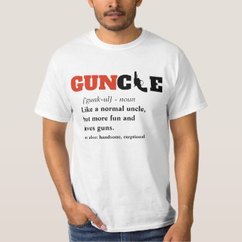 Funny Saying - GUNcle Funny Uncle Gun T-Shirt | Zazzle