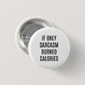 Funny Sayings Button | Zazzle